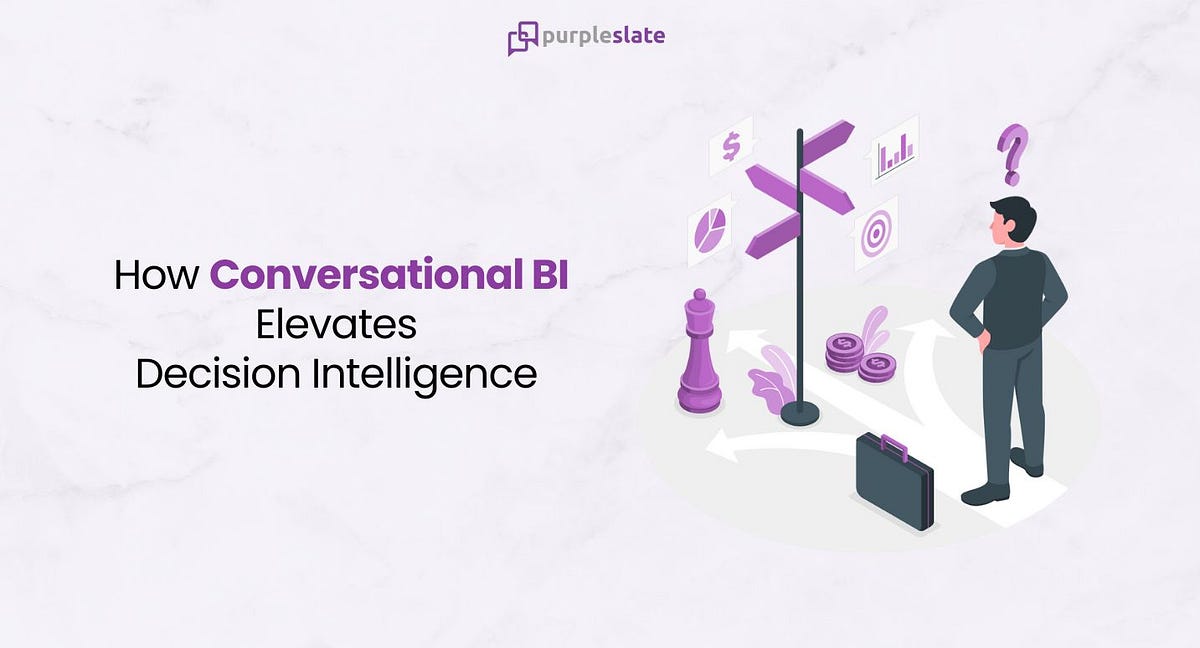 From Data to Decisions: How Conversational BI Elevates Decision ...