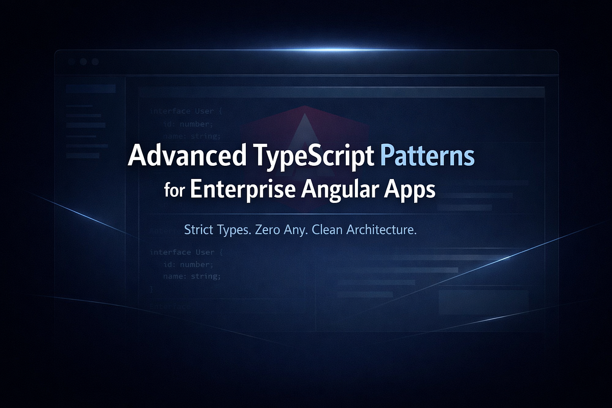 Advanced TypeScript Patterns for Enterprise Angular Apps | by CodePulse | CodeToDeploy | Dec ...