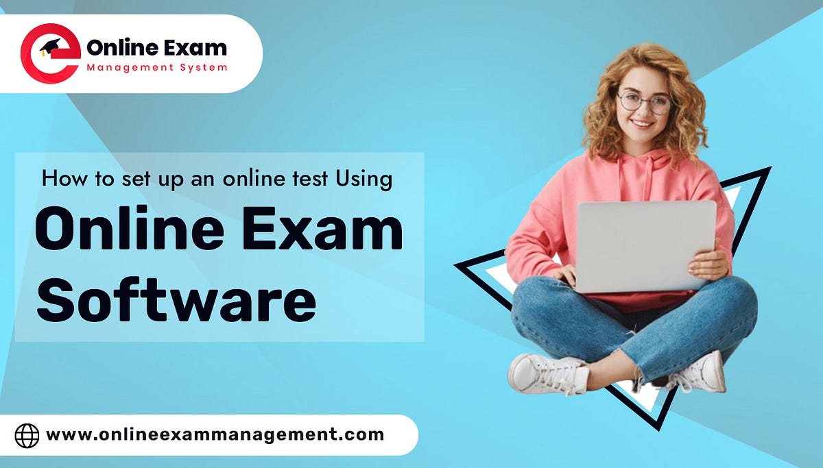 How to Set Up an Online Test Using Online Exam Software | by Online ...