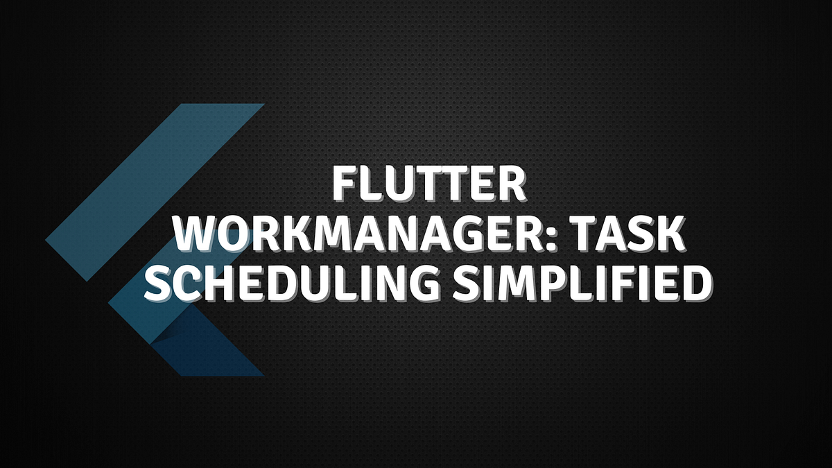 Flutter workmanager | Medium