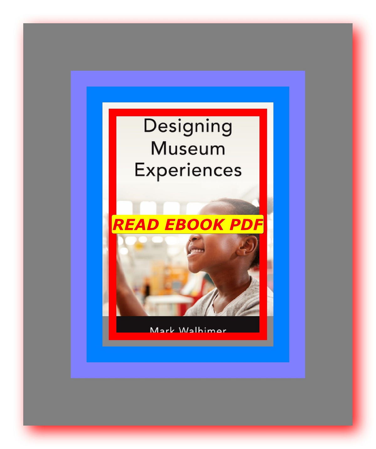 READDOWNLOAD% Designing Museum Experiences Life Full PDF by Mark ...