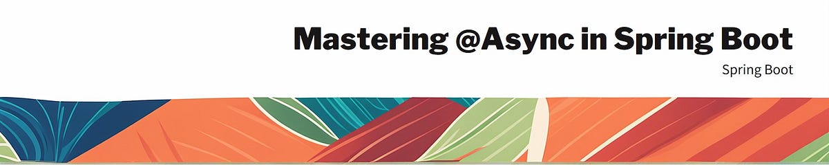 Mastering Async In Spring Boot A Beginners Guide By Rahul Soni Mar 2025 Devopsdev