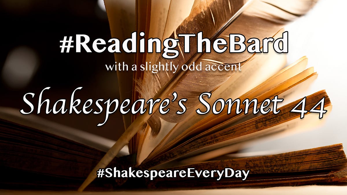 Shakespeare’s Sonnet №44 - Reading The Bard - Medium