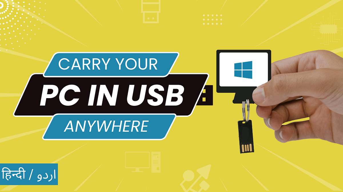 How to Install Windows on a USB Drive and Carry your Windows PC in USB anywhere. | by Cyber ...