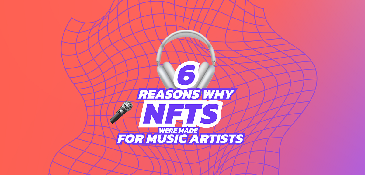 6 Reasons Why NFTs Were Made for Music Artists | by SO-COL | Medium