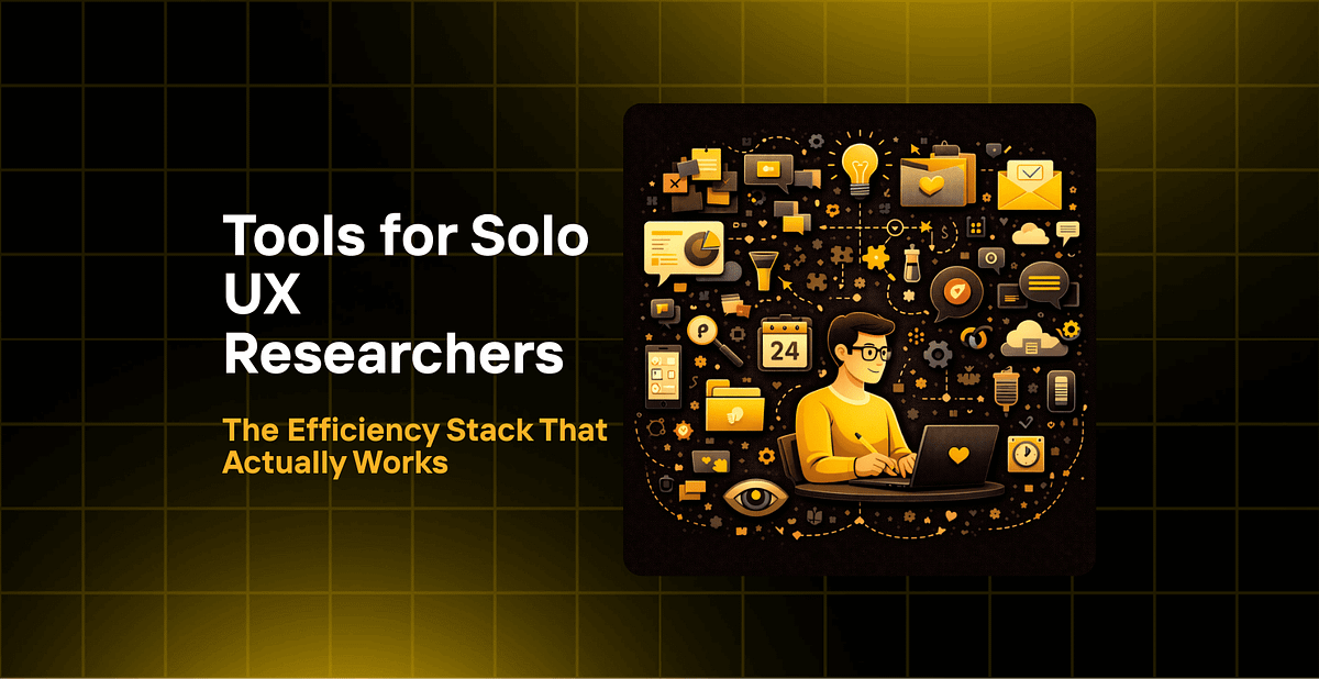 Tools for Solo UX Researchers: The Efficiency Stack That Actually Works ...