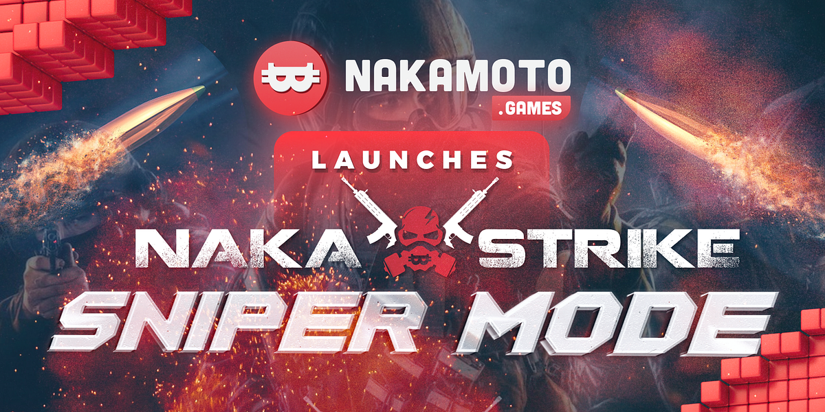 Nakamoto Games Launches NAKA Strike Sniper Mode | by Nakamoto.Games ...