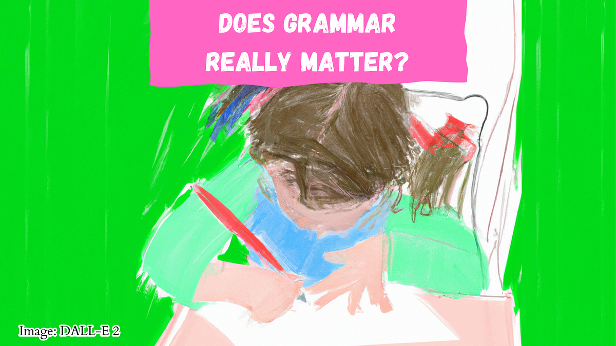 AI & Education #9 — Does Grammar Really Matter | by Mathieu Penot | Medium