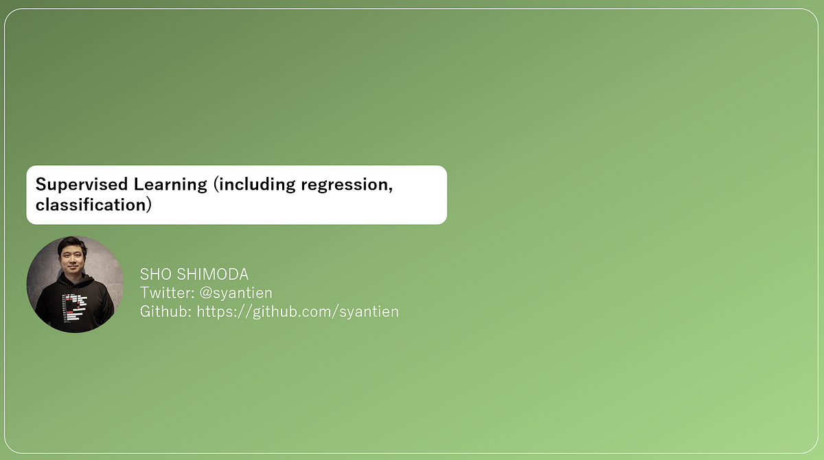 Supervised Learning (including regression, classification) | by Sho ...