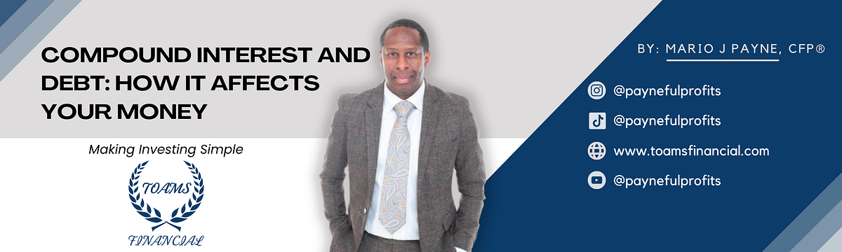 Compound Interest and Debt: How It Affects Your Money | by ...