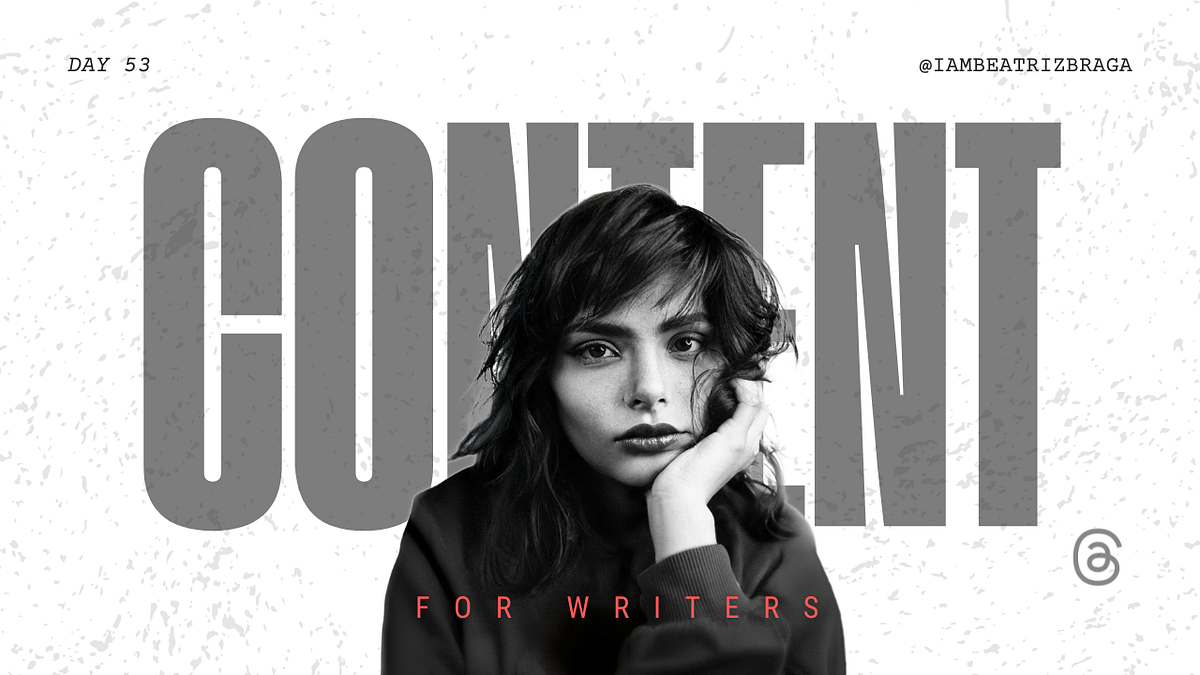 Stop Writing Content for Yourself, Write it for Others. | by Beatriz Braga | Medium