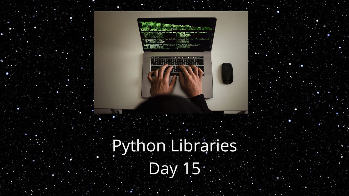 Day 15 Python Libraries. TABLE OF CONTENTS 1. Python In-Built… | by Harsh Rajotya | Medium