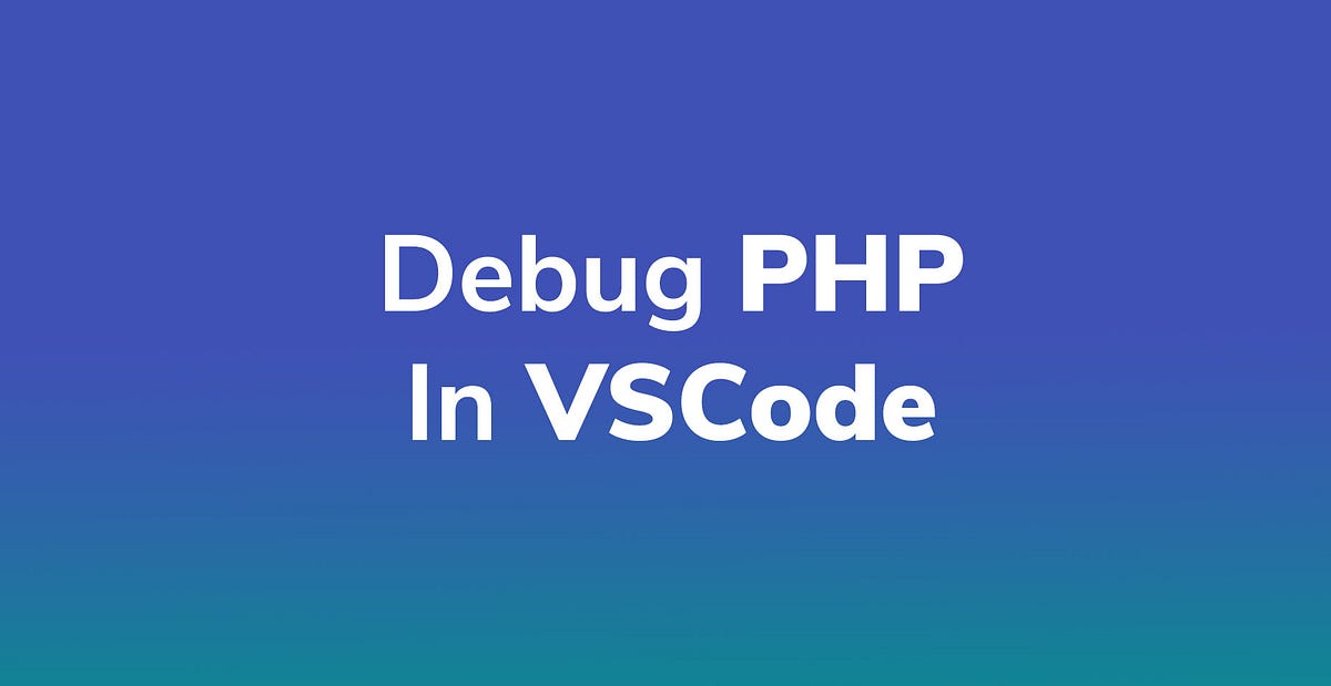 Xdebug con PHP en XAMPP. En el día a día de la programación se… | by ...