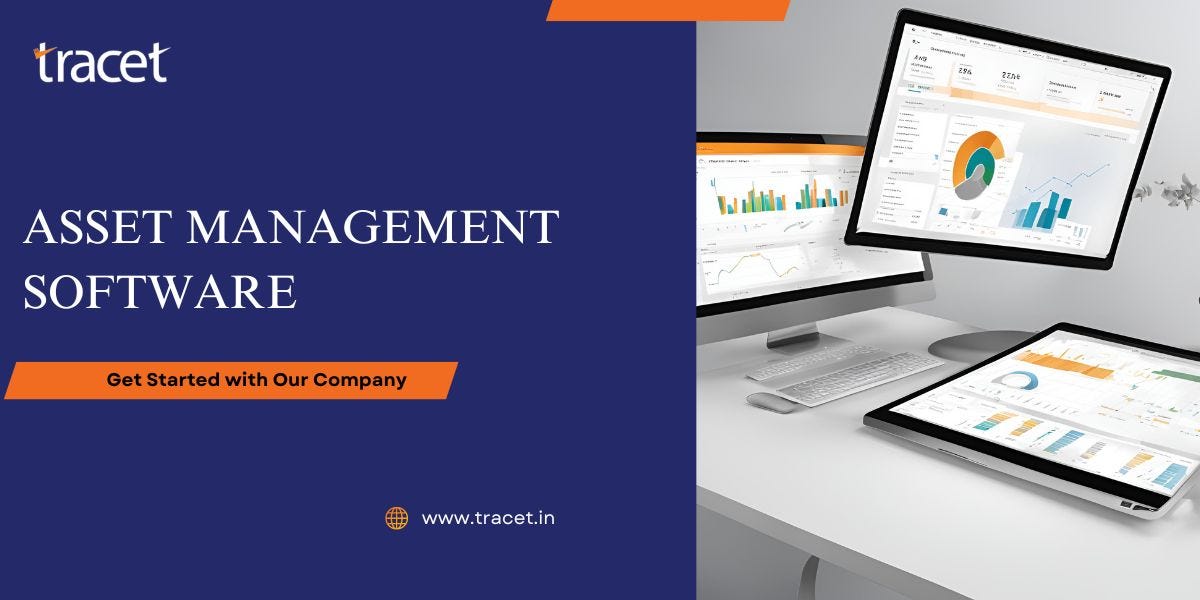 Top Reasons to Choose Tracet Asset Management Software for Your ...