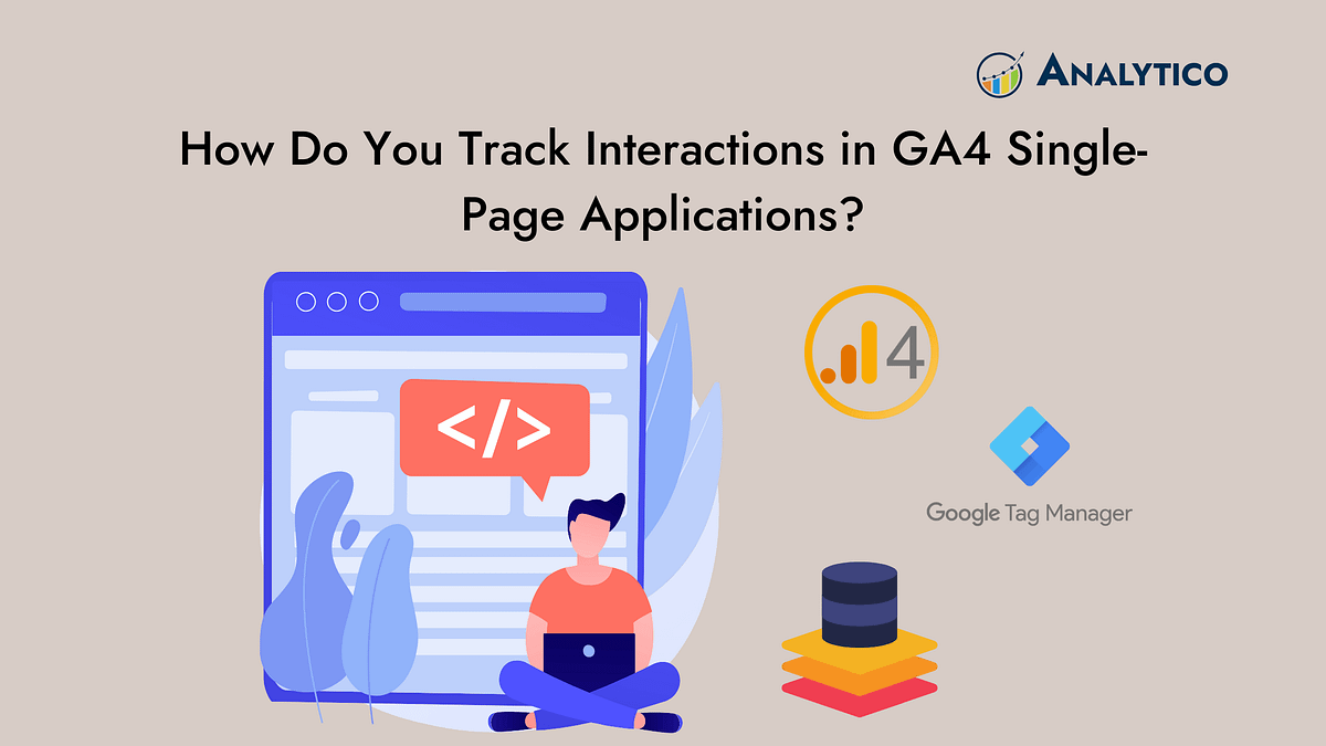 Mastering Interaction Tracking in GA4 Single-Page Applications | by Analytico | Medium