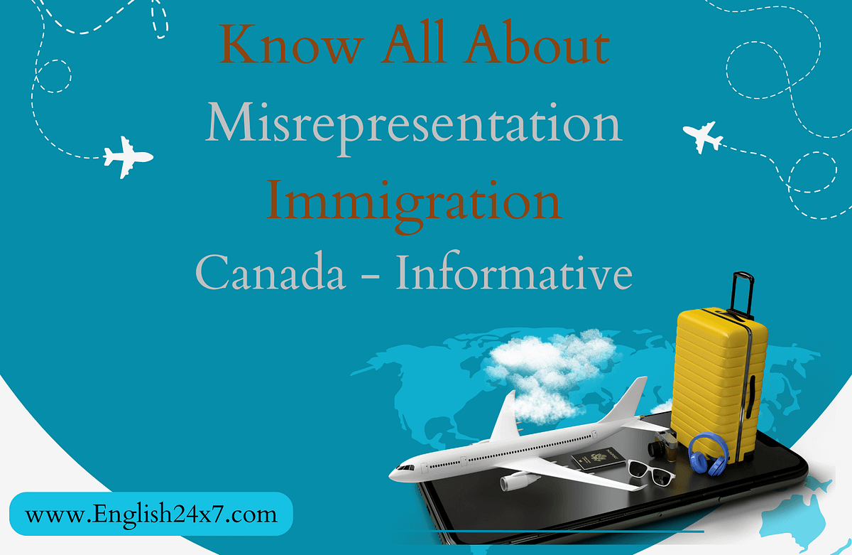 Know All About Misrepresentation Immigration Canada — Informative - English24x7 - Medium