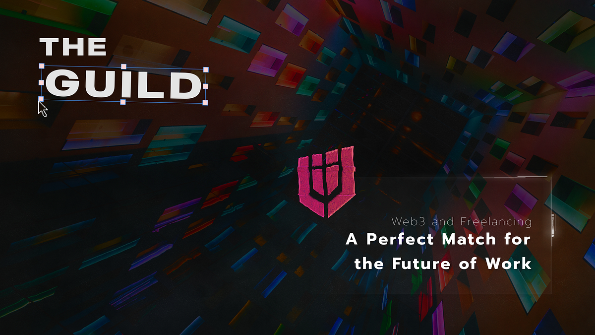 Web3 and Freelancing: A Perfect Match for the Future of Work | by The Guild | Apr, 2024 | Medium