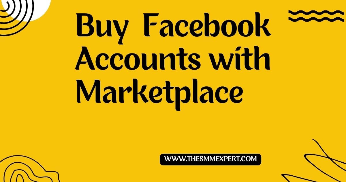 Buy Facebook Accounts with Marketplace | by Marioshaw | Jun, 2024 | Medium