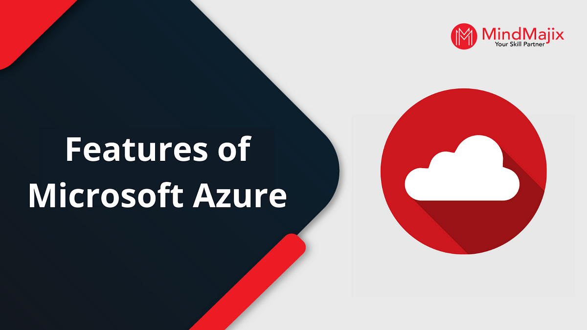 Features Of Microsoft Azure What Is A Microsoft Azure By Mindmajix