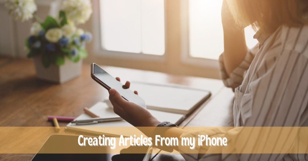 Creating Articles From my iPhone… | by Robert Balala | Medium