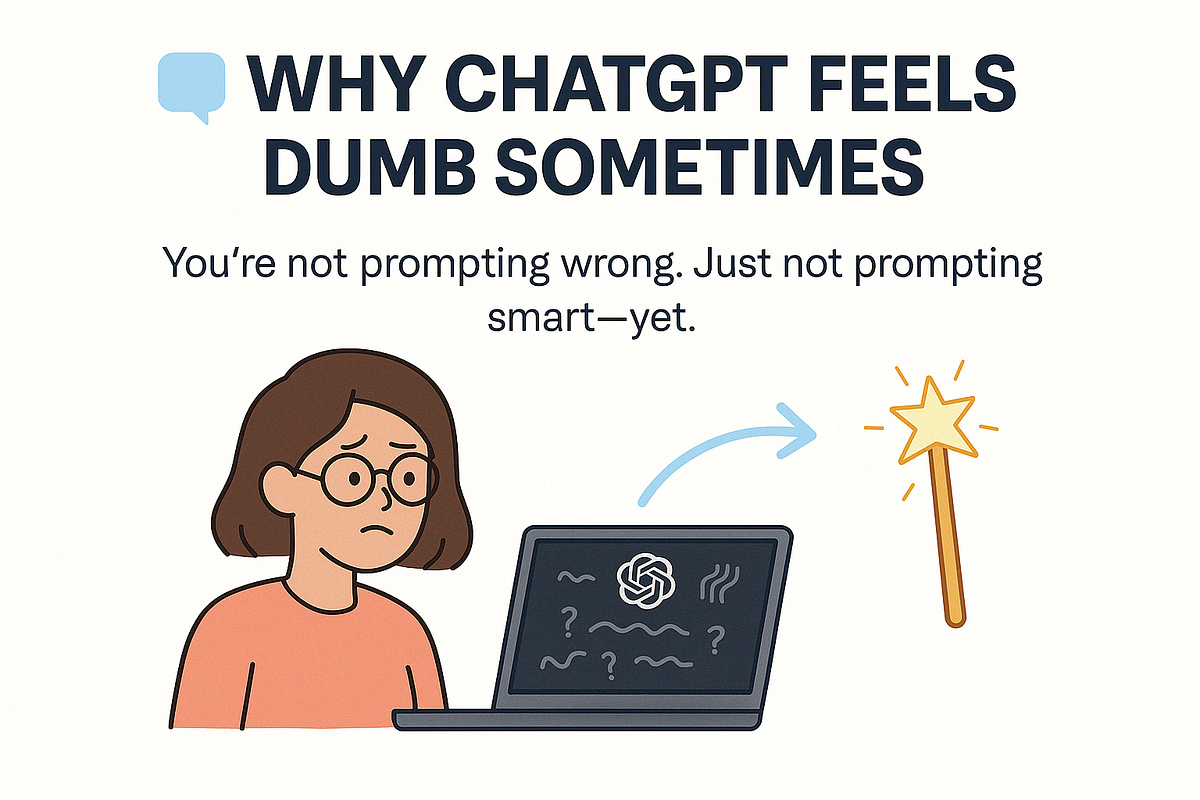 🧠 Why Is ChatGPT Giving You Bad Results? | by Ahu ERGÜN SAYDAM | Medium