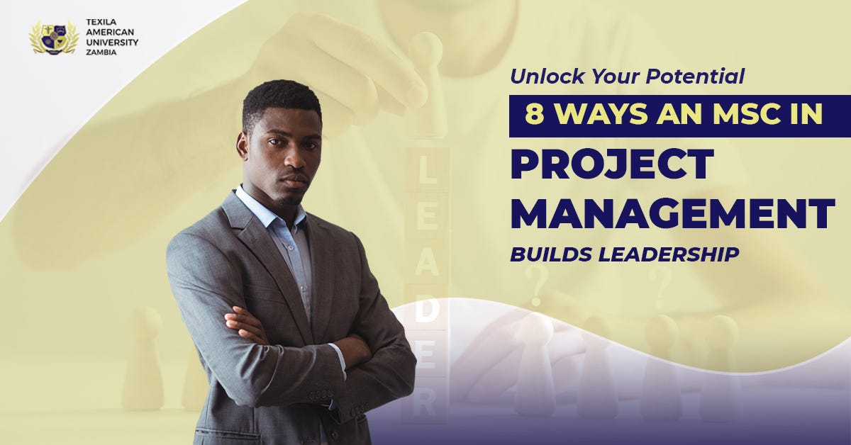 8 Ways an MSc in Project Management Boosts Leadership Skills | by ...