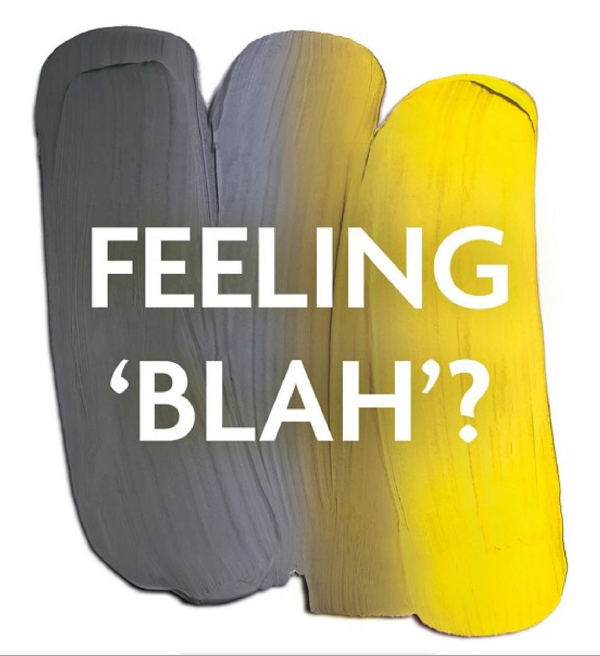 WANT TO BEAT YOUR ‘BLAH’ ? FIRST FIND OUT THE REASONS FOR IT. | by ...