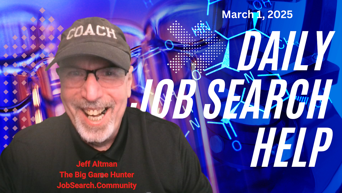Daily Job Search Help March 1 2025 | by Jeff Altman | Medium