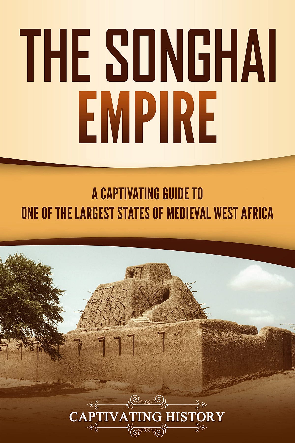 [DOWNLOAD] The Songhai Empire: A Captivating Guide to One of the ...