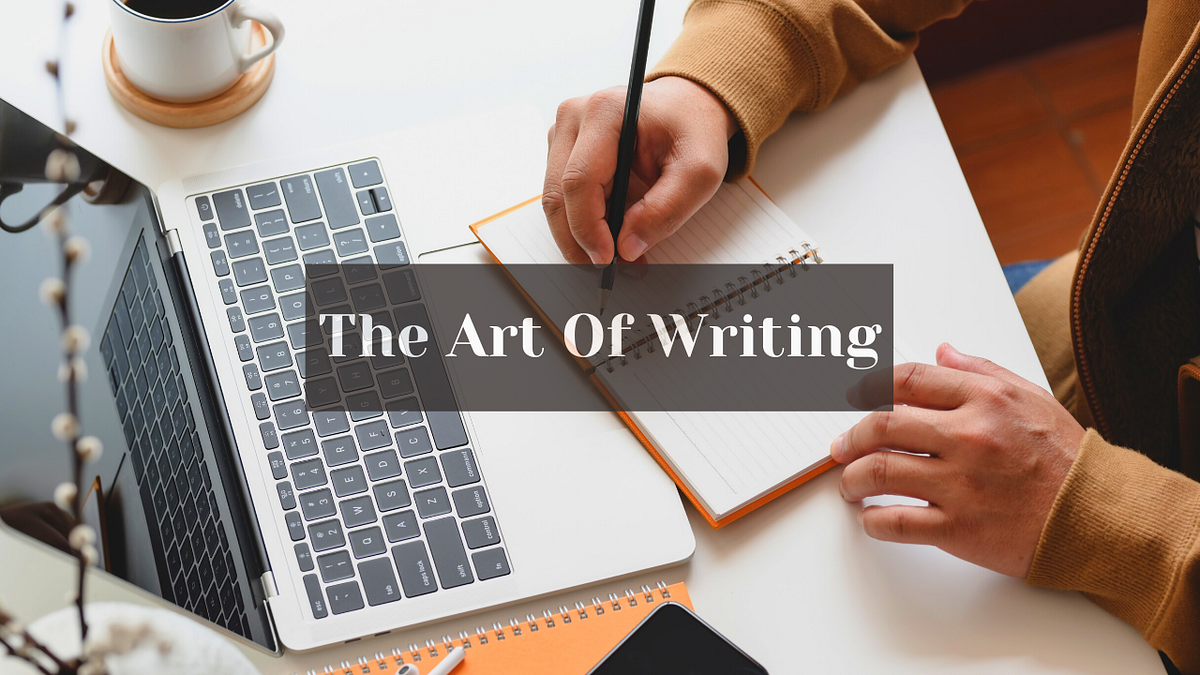 Unlocking the Secret to Exceptional Writing: The Art of Writing | by ...