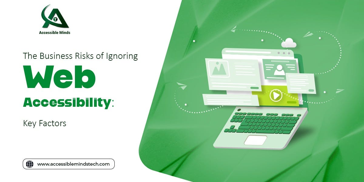 The Business Risks of Ignoring Web Accessibility: Key Factors | by ...
