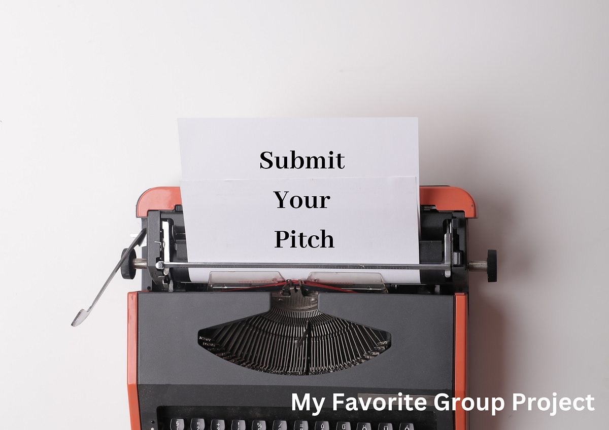 Submitting and Pitching Your Stories to “My Favorite Group Project ...