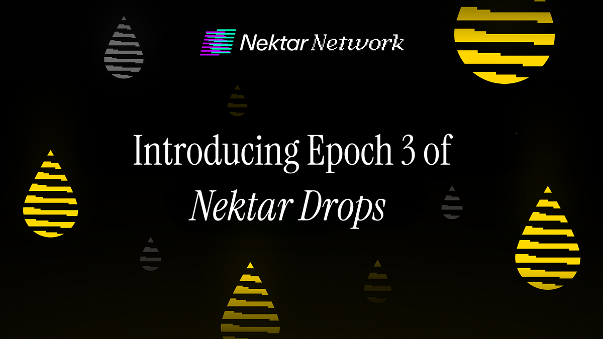 Announcing Epoch 3 of Nektar Drops: New Ways to Earn More! | by Nektar ...