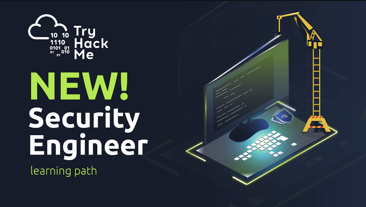 Unlocking Your Cybersecurity Career: The TryHackMe Security Engineer Learning Path | by Aya ...