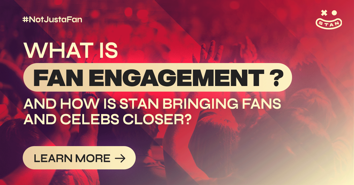 What is Fan Engagement & How is STAN Bringing Fans and Celebs Closer ...