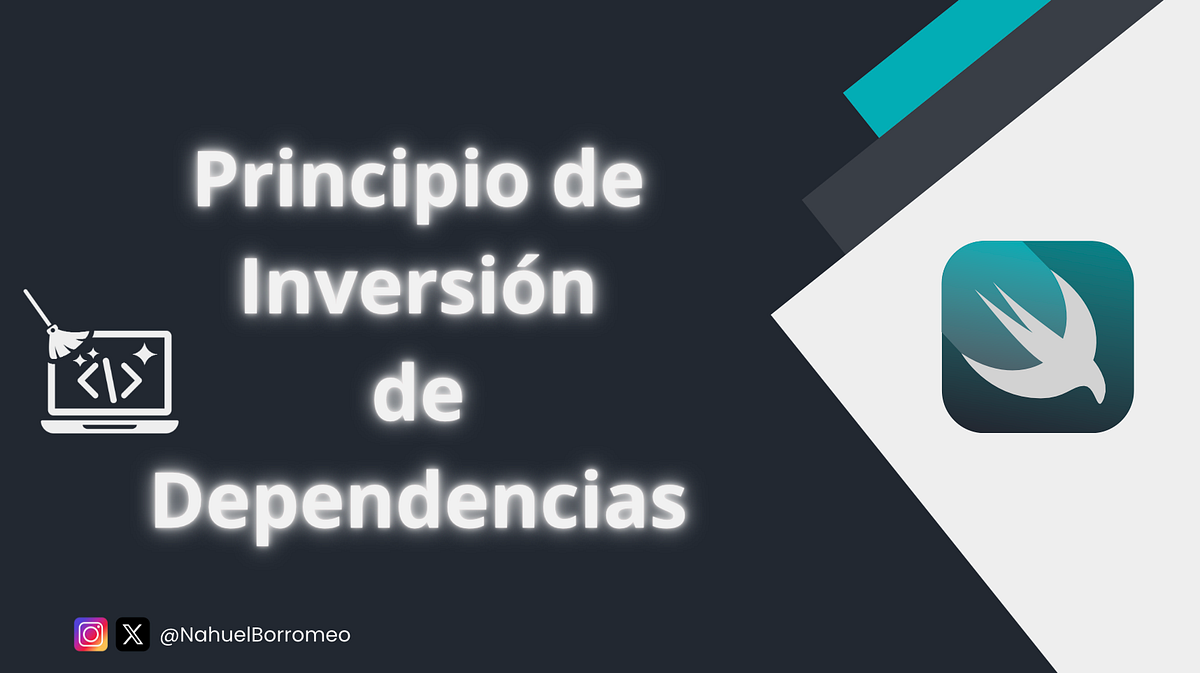 Inversión de Dependencias (iOS — Swift) | by Nahuel Borromeo | Medium