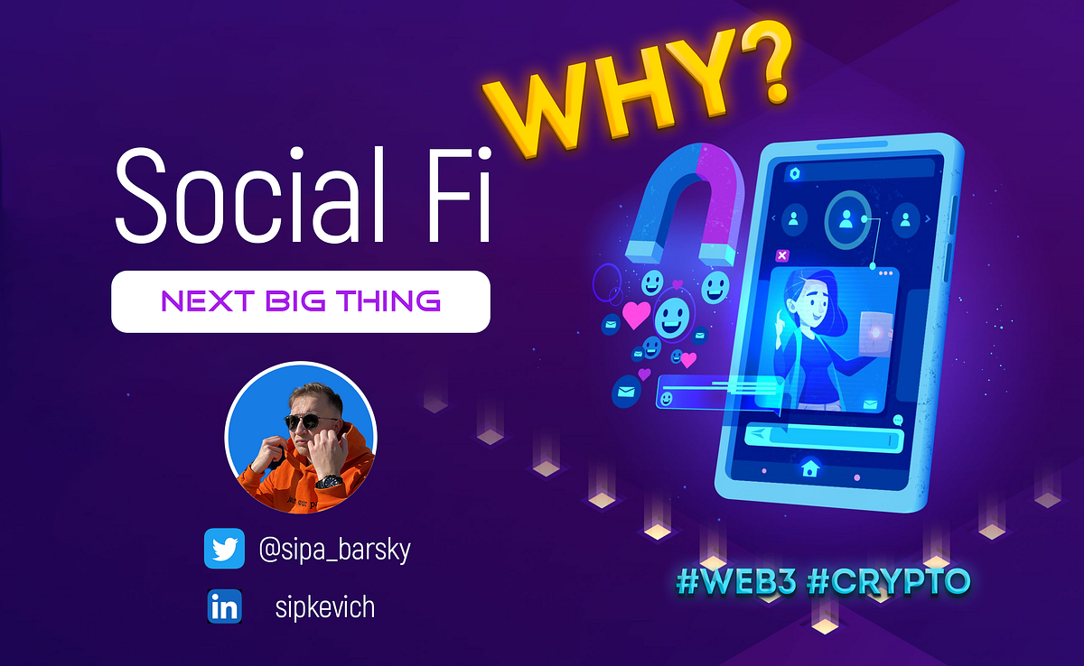 Is SocialFi Going To Be The Next Big Thing in the Web3.0? | by Alexandr ...