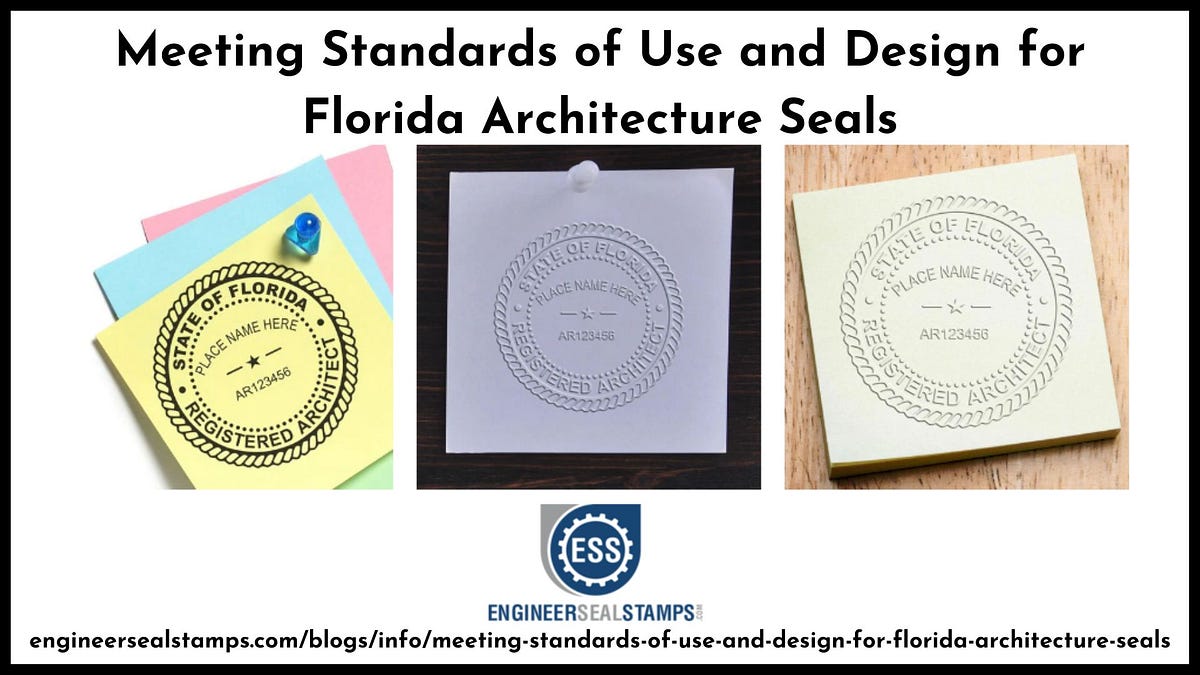 Meeting Standards of Use and Design for Florida Architecture Seals ...