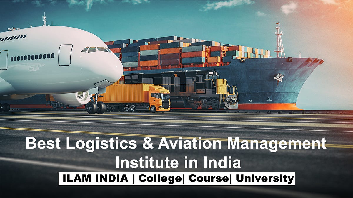 Best Logistics & Aviation Management Institute in India | ILAM INDIA ...