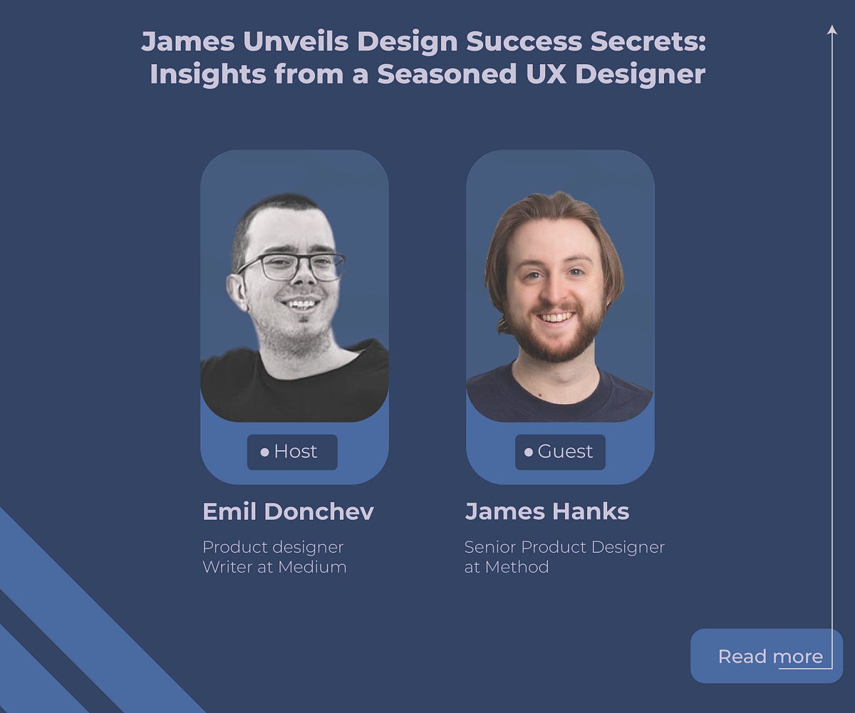 James Unveils Design Success Secrets: Insights from a Seasoned UX ...