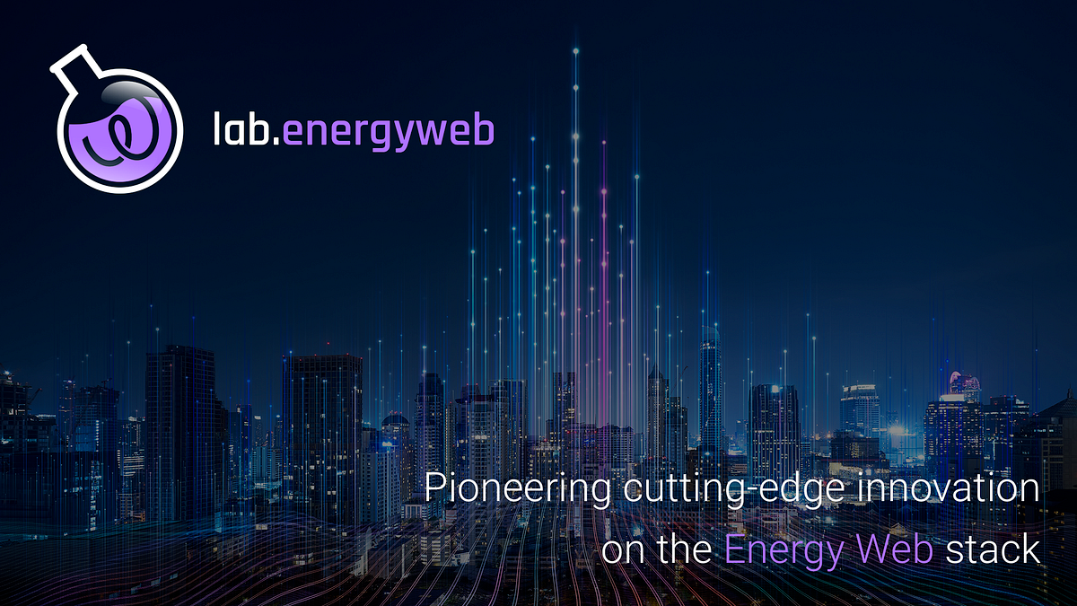 Introducing The Lab, an Energy Web Innovation Hub | by Energy Web ...