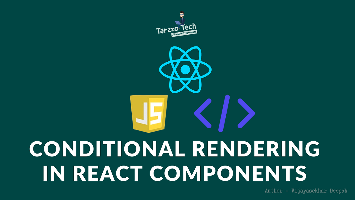 How to Implement Conditional Content Rendering in React Components | by Vijayasekhar Deepak ...
