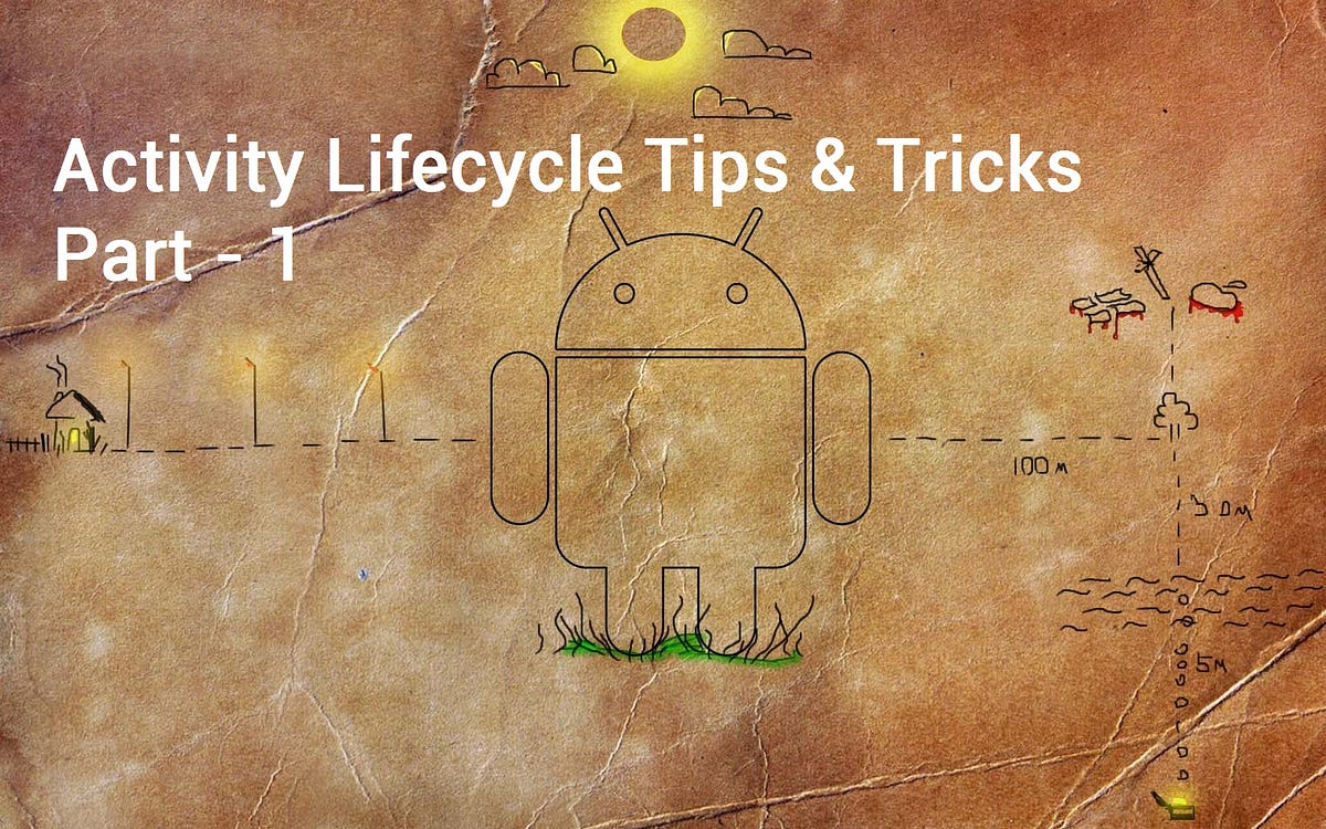 Android Activity Lifecycle Tips & Tricks — Part 1 | by Avijit Karmakar ...