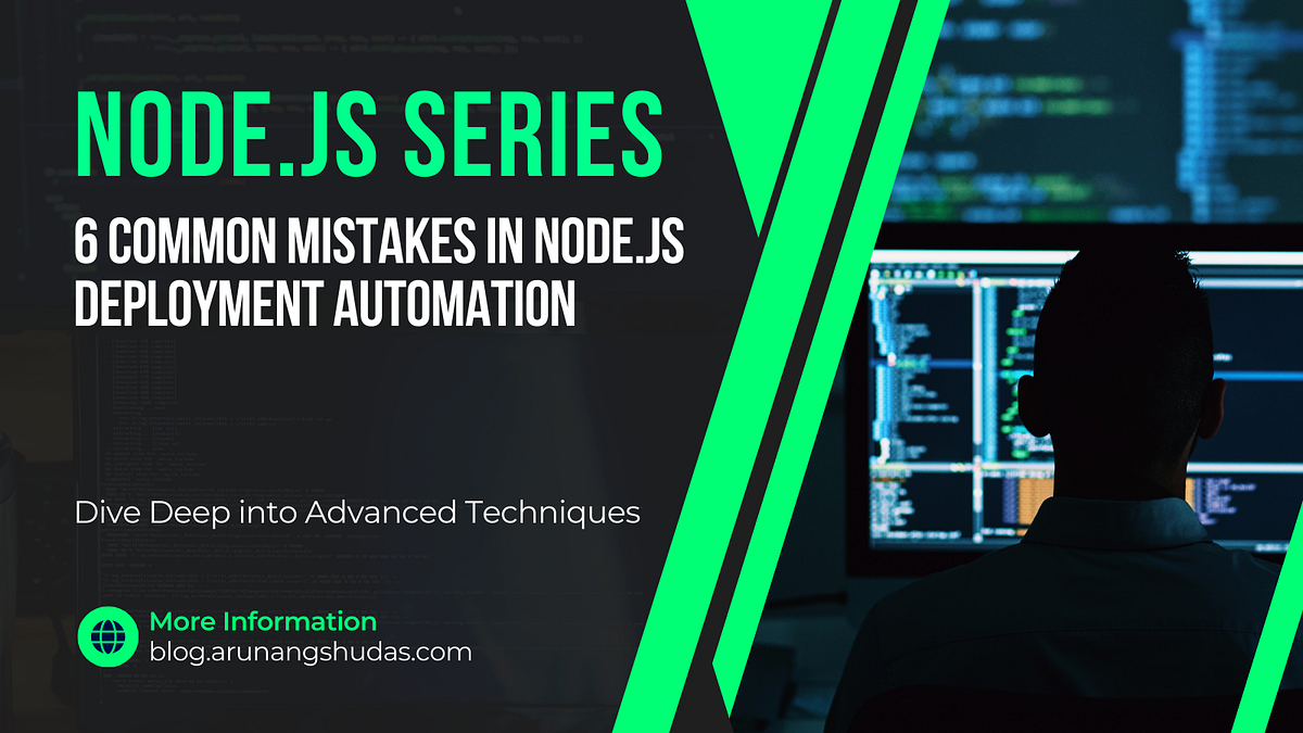 6 Common Mistakes in Node.js Deployment Automation | by Arunangshu Das | Medium