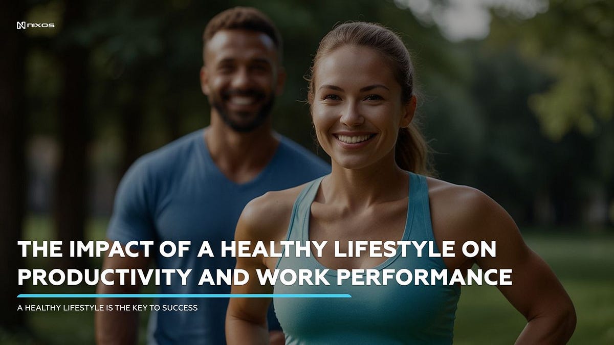 The impact of a healthy lifestyle on productivity and work performance - Nixos Group - Medium