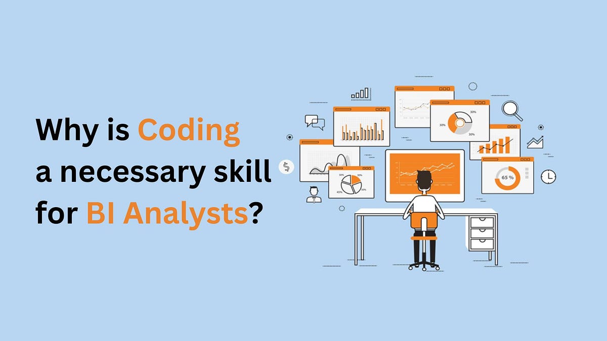Cracking the Code: Why BI Analysts Must Embrace Coding Skills! | by ... Cracking the Code: Why BI Analysts Must Embrace Coding Skills! | by ...