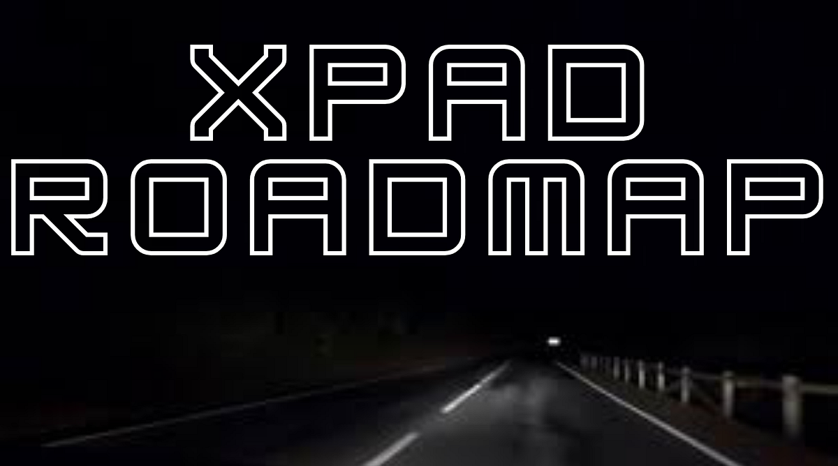 XPAD Roadmap. In this article you will be able to… | by XPad | Medium
