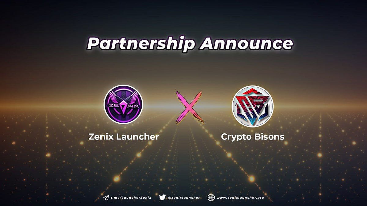 Zenix Launcher — Partnership 🤝 | Zenix Launcher X Crypto Bisons - Zenix Launcher - Medium