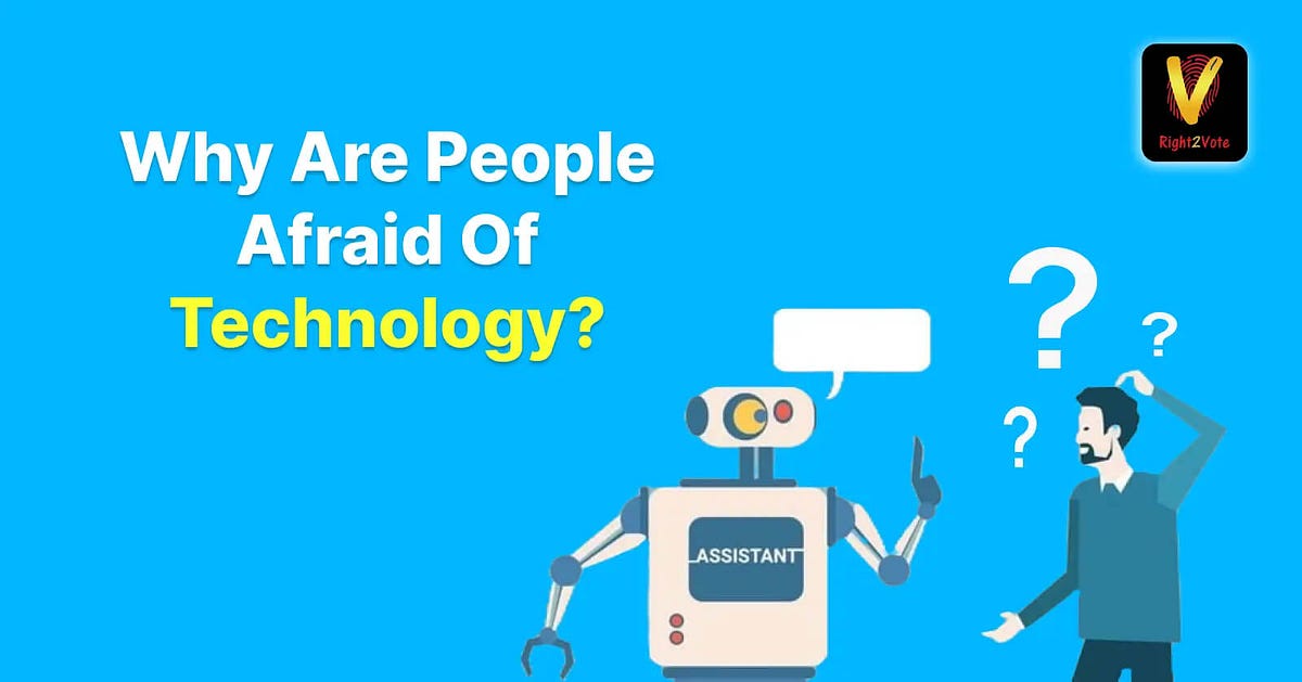 Why Are People Afraid of Technology? | by Vivek Singh | Aug, 2024 | Medium