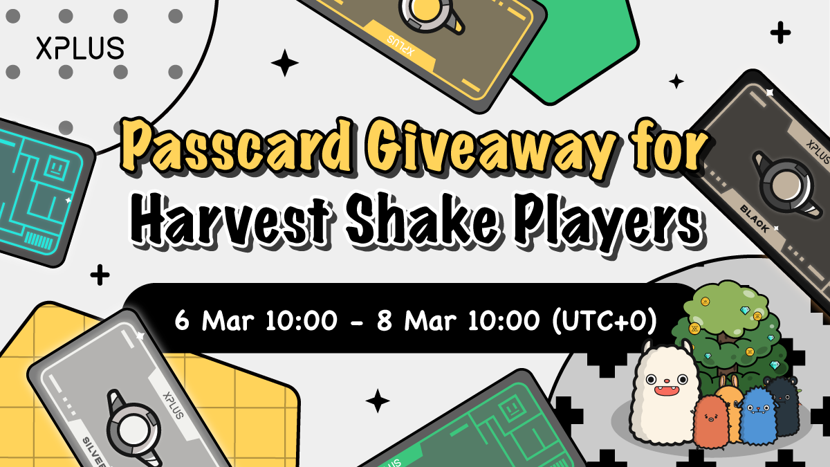 Exclusive Passcard Giveaway for Harvest Shake Players | by XPLUS ...